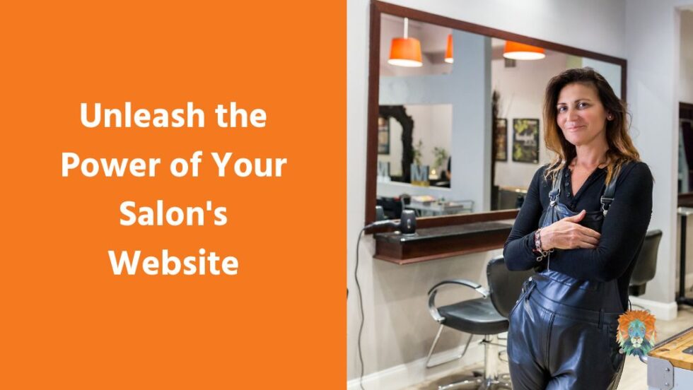 Your Guide to Creating a Jaw-dropping Salon Website - Lion Spirit Media